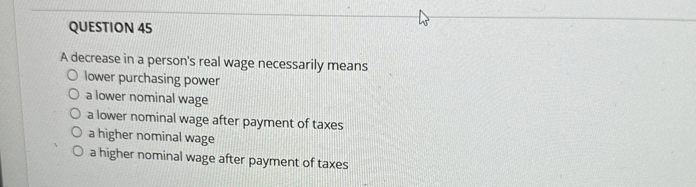 Solved QUESTION 45A decrease in a person's real wage | Chegg.com