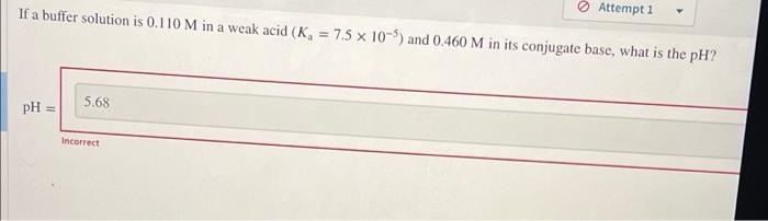 Solved If a buffer solution is 0.110 M in a weak acid (K, = | Chegg.com