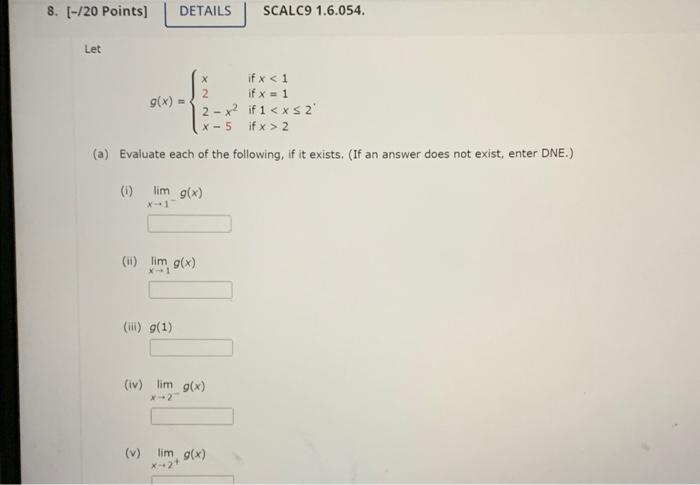 Solved 8. [-/20 Points) DETAILS SCALC9 1.6.054. Let х 2 if x | Chegg.com