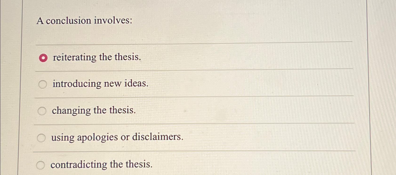 Solved A conclusion involves:reiterating the | Chegg.com