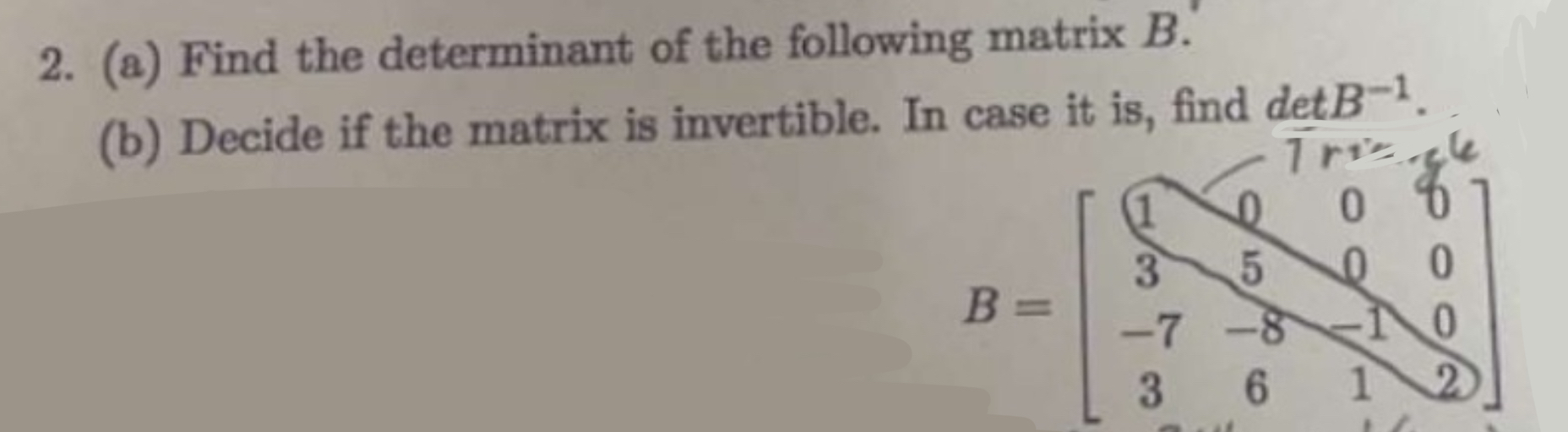 Solved (a) ﻿Find the determinant of the following matrix | Chegg.com