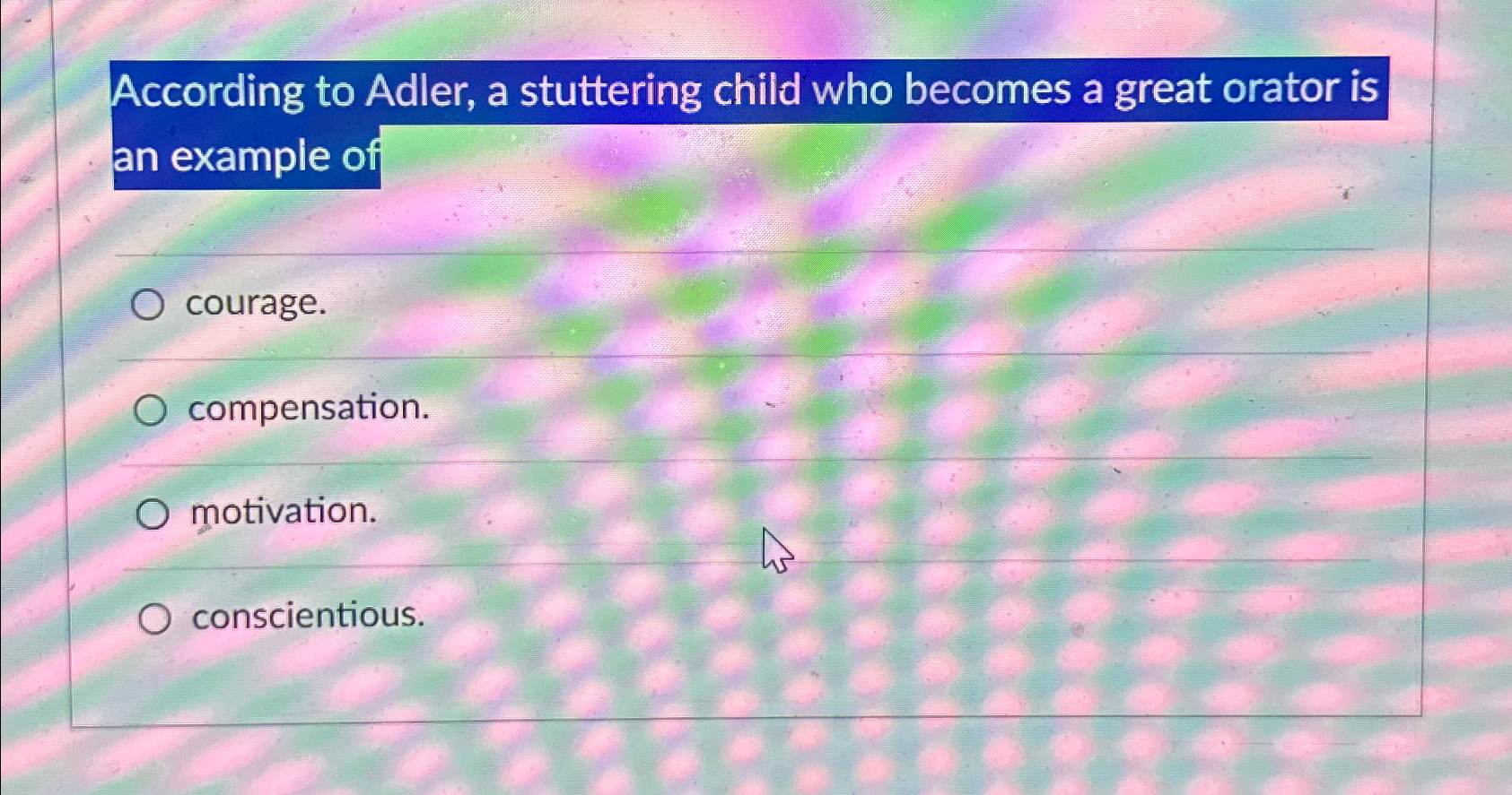 Solved According to Adler, a stuttering child who becomes a | Chegg.com
