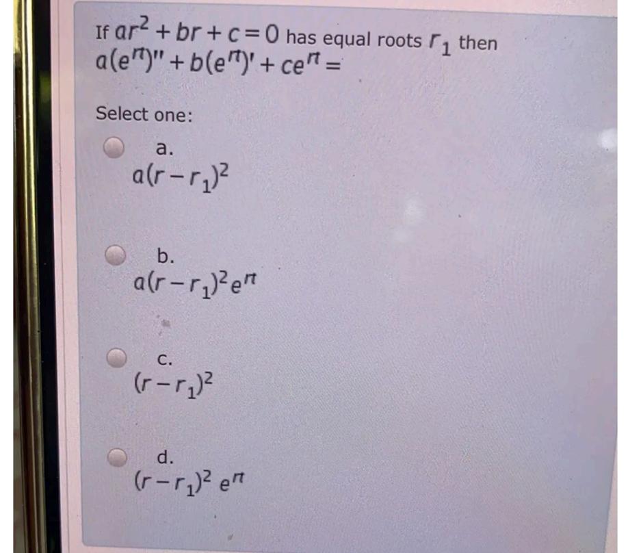 Solved If ar2+br+c=0 ﻿has equal roots r1 ﻿then | Chegg.com