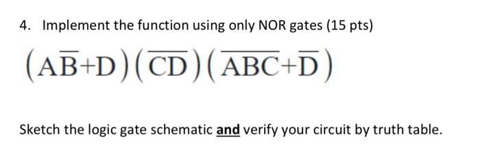 Solved 4. Implement the function using only NOR gates ( | Chegg.com