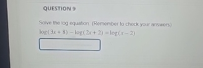 Solved QUESTION 9Solve the log equation: (Remember to check | Chegg.com