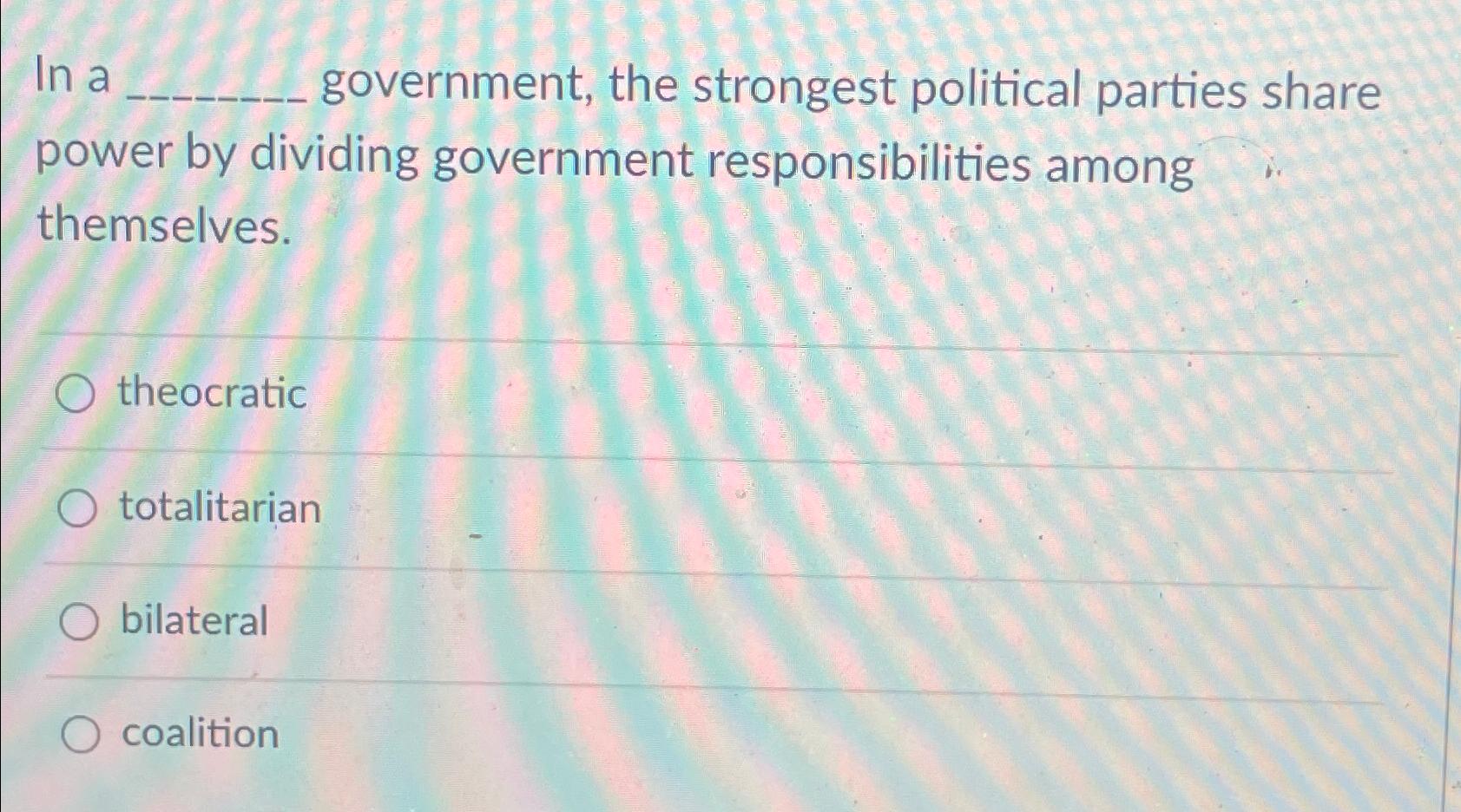 Solved In a government, the strongest political parties | Chegg.com