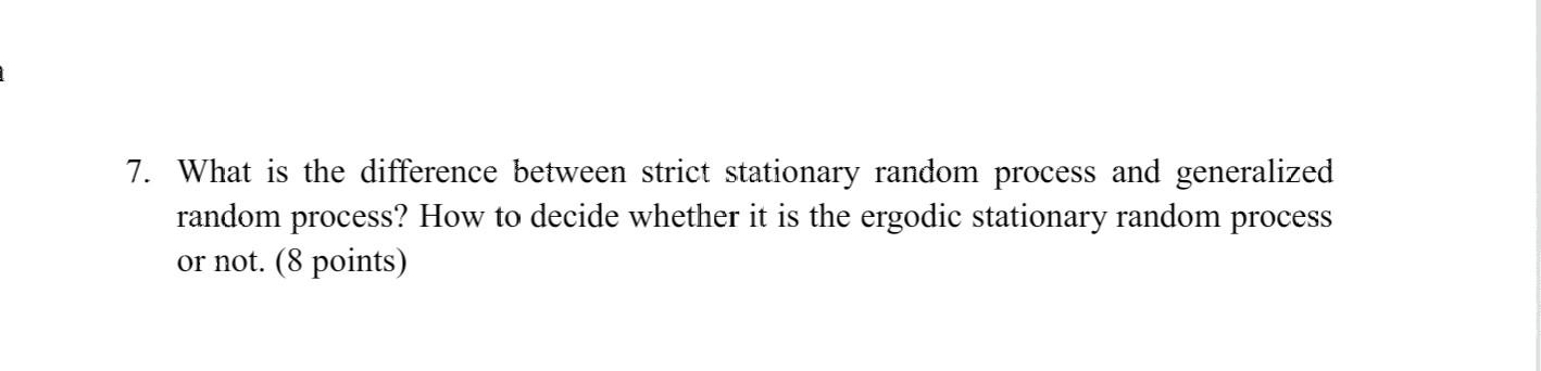 Solved 7. What is the difference between strict stationary | Chegg.com