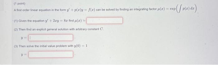 Solved (1 point) A first order linear equation in the form | Chegg.com