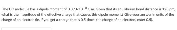 Solved The CO molecule has a dipole moment of 0.390x10-30 | Chegg.com