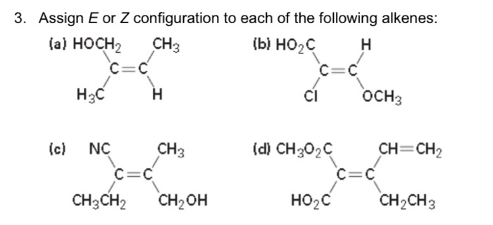 Solved 3. Assign E or Z configuration to each of the | Chegg.com