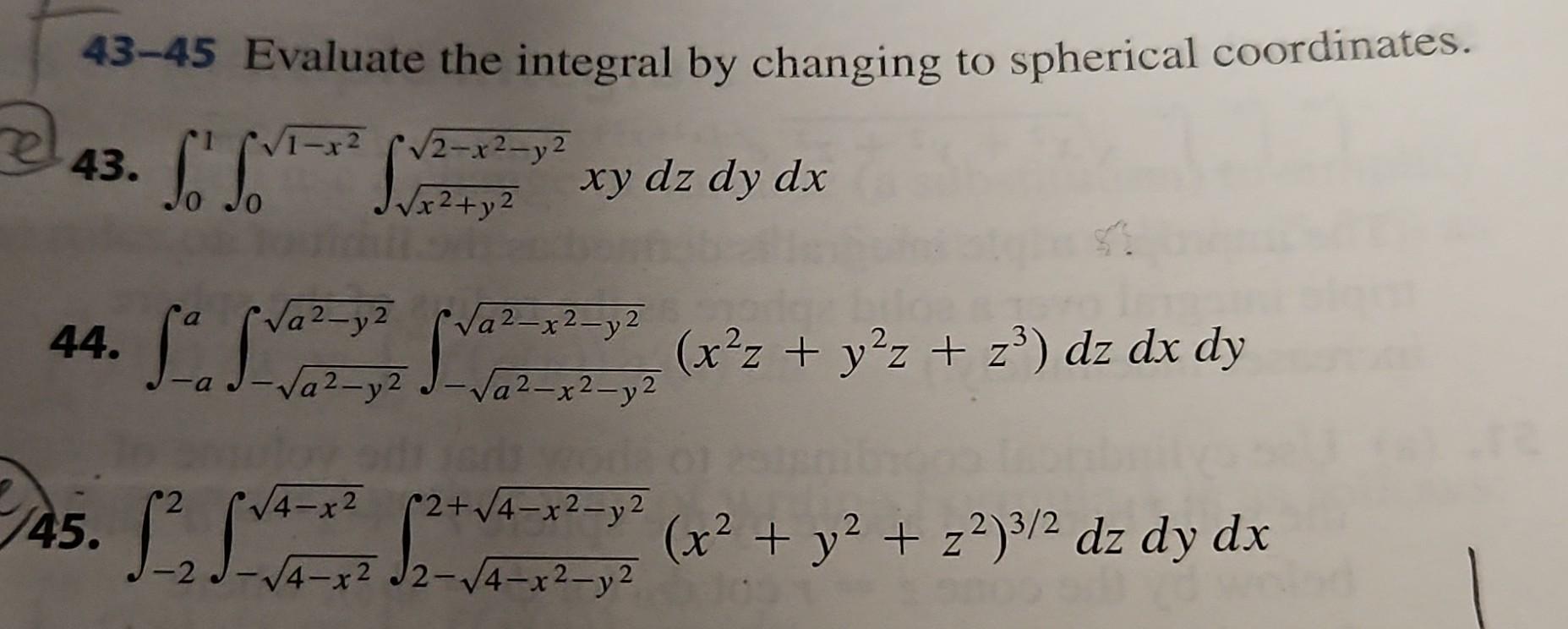 Solved 43-45 Evaluate the integral by changing to spherical | Chegg.com