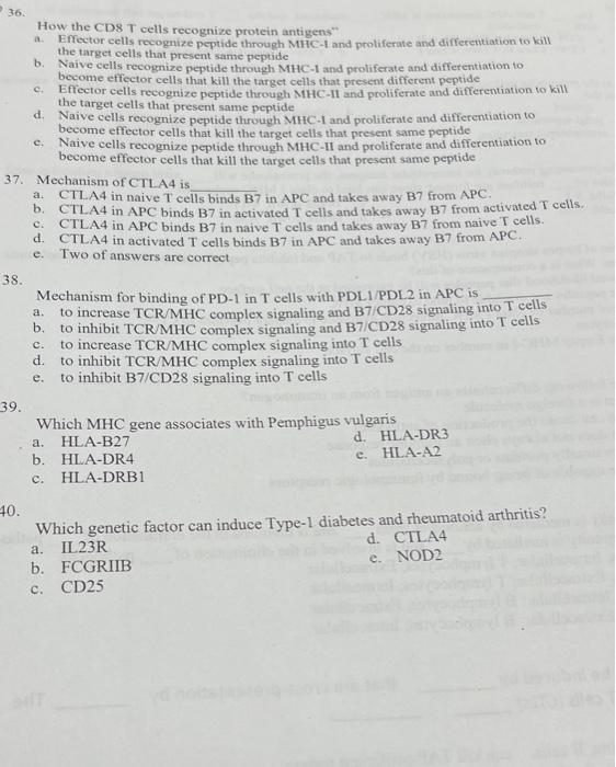 Solved 36. How the CD8 T cells recognize protein antigens a. | Chegg.com