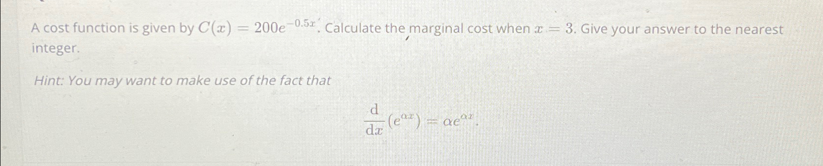 Solved A cost function is given by C(x)=200e-0.5x'. | Chegg.com
