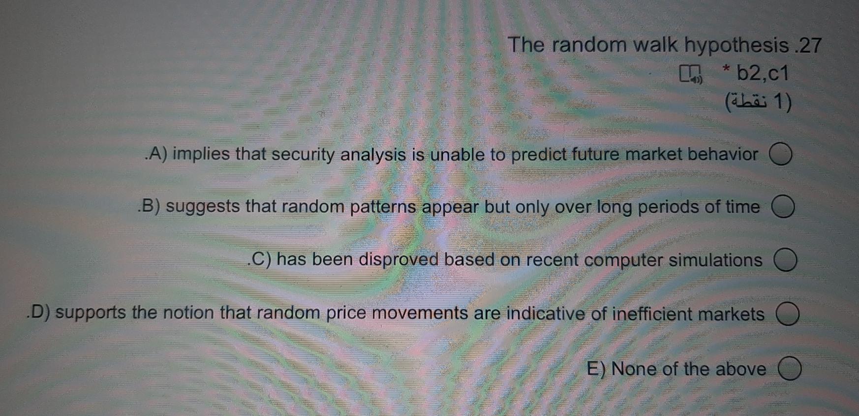 Solved The random walk hypothesis .27 * b2,c1 (1 نقطة) A) | Chegg.com