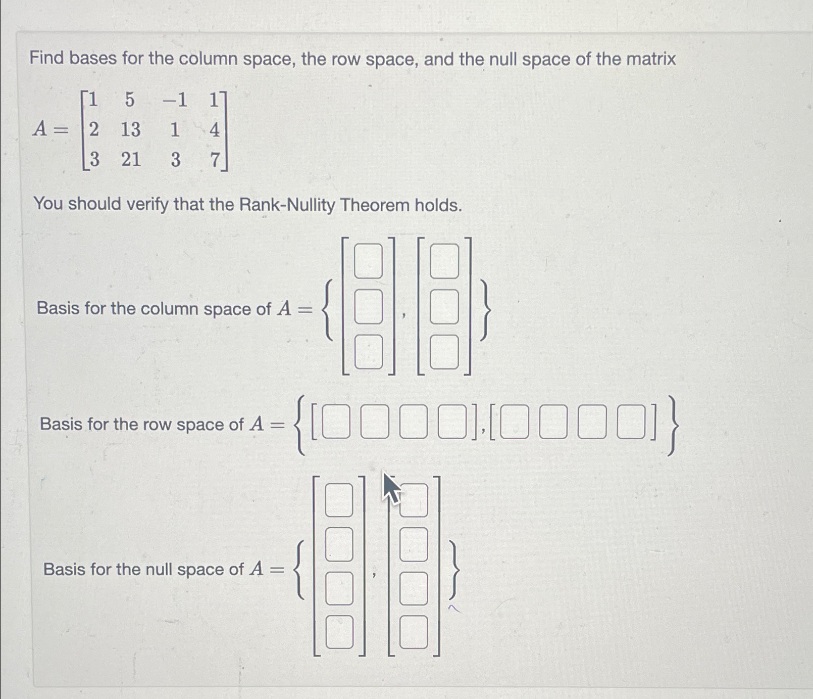 Solved Find bases for the column space, the row space, and | Chegg.com