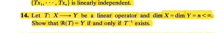 Solved {Tx1,⋯,Txn} is linearly independent. 14. Let T:X Y be | Chegg.com