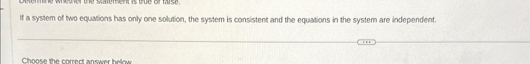 Solved If a system of two equations has only one solution, | Chegg.com
