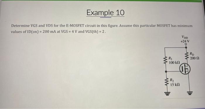 Solved Example 10 Determine VGS and VDS for the E-MOSFET | Chegg.com