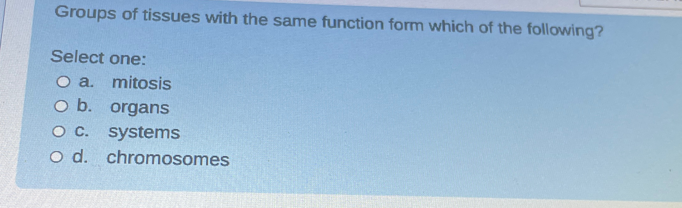 Solved Groups of tissues with the same function form which | Chegg.com