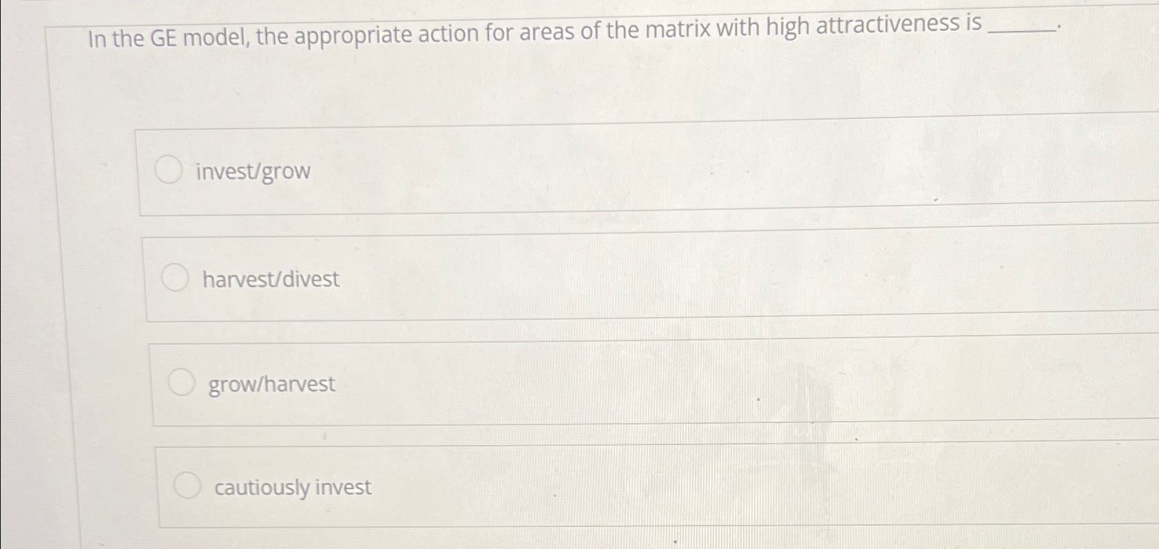 Solved In the GE model, the appropriate action for areas of | Chegg.com