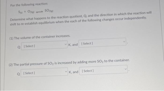 [Solved]: For the following reaction: [ mathrm{S}_{(9)}+