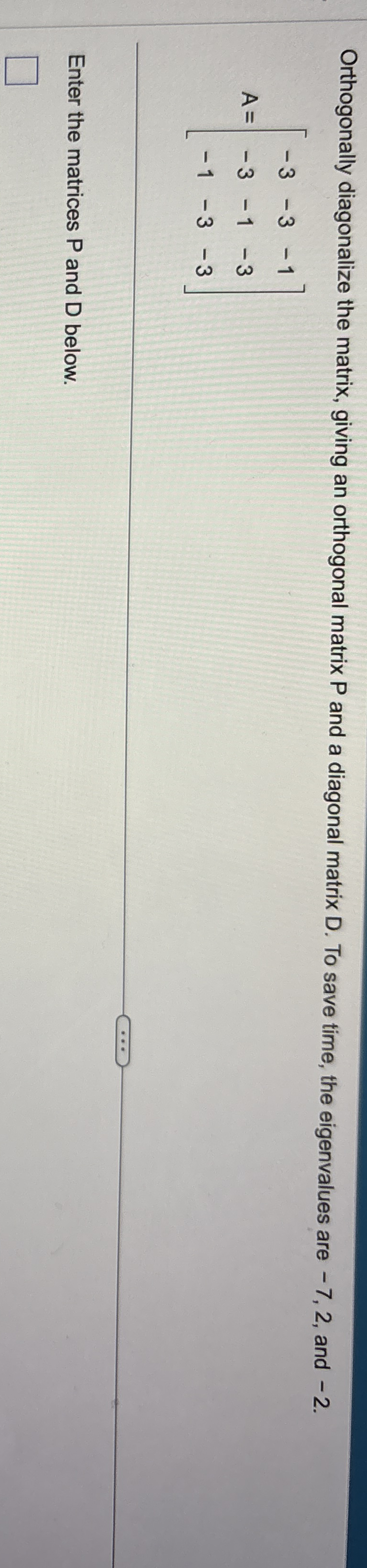 Solved Orthogonally diagonalize the matrix, giving an | Chegg.com