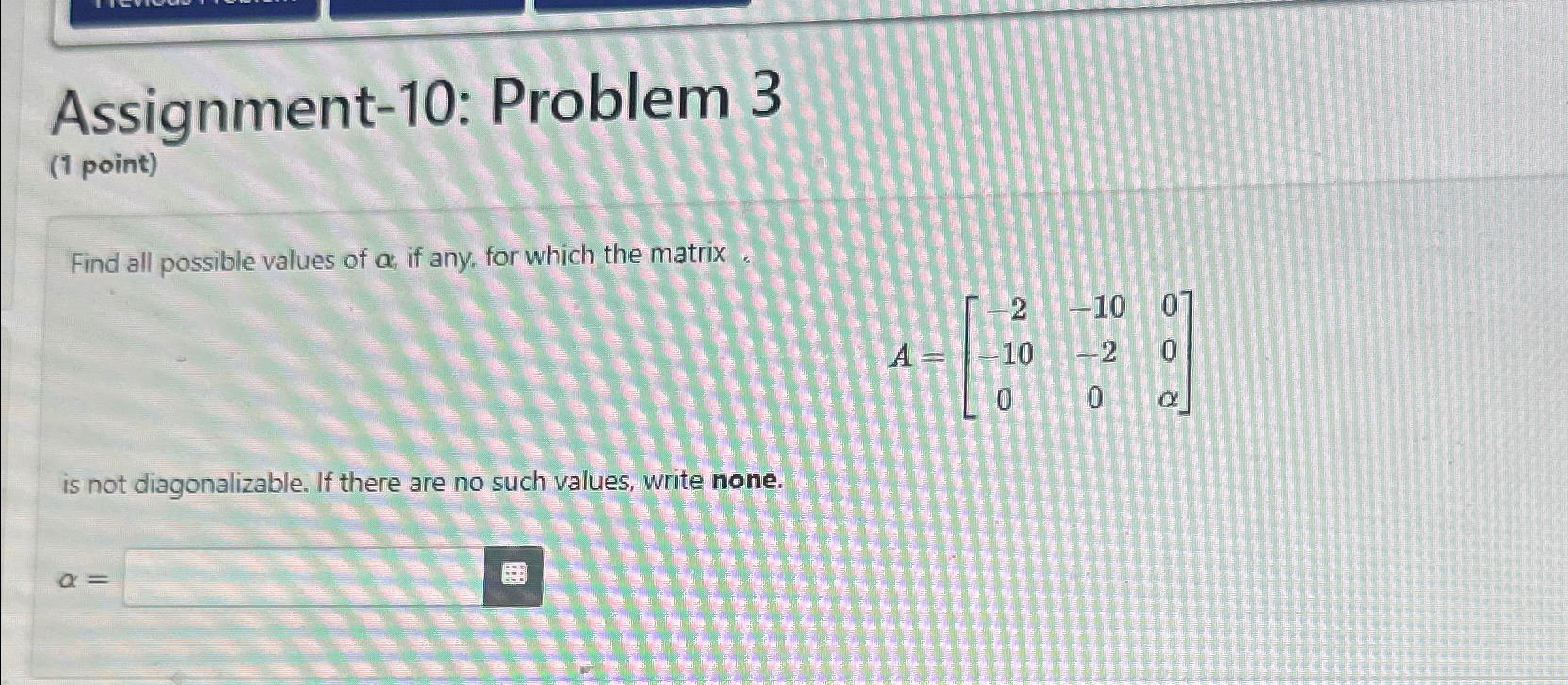 Solved Assignment-10: Problem 3(1 ﻿point)Find all possible | Chegg.com
