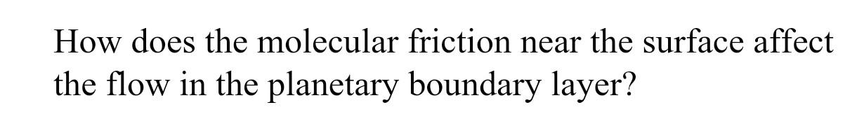 How does the molecular friction near the surface | Chegg.com