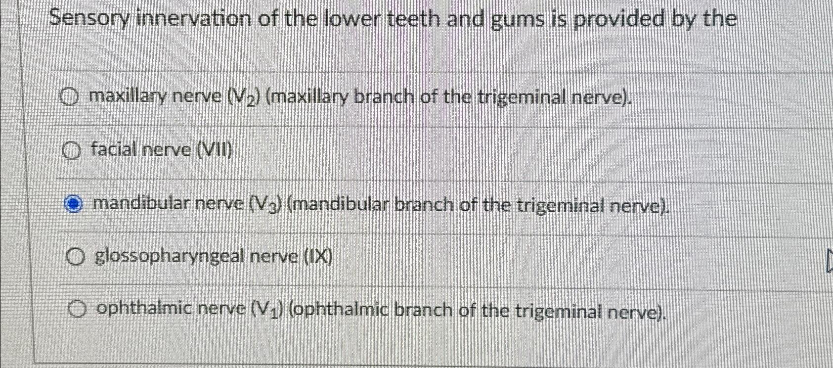 Solved Sensory innervation of the lower teeth and gums is | Chegg.com