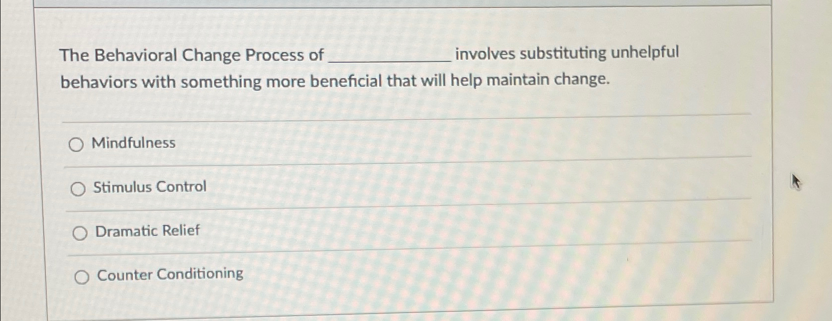 Solved The Behavioral Change Process of involves | Chegg.com