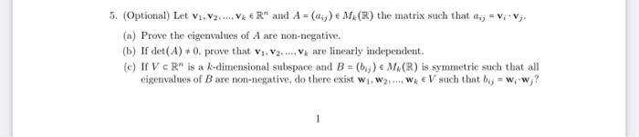 Solved 5. (Optional) Let v1,v2,…,vk∈Rn and A=(aij)∈Mk(R) the | Chegg.com