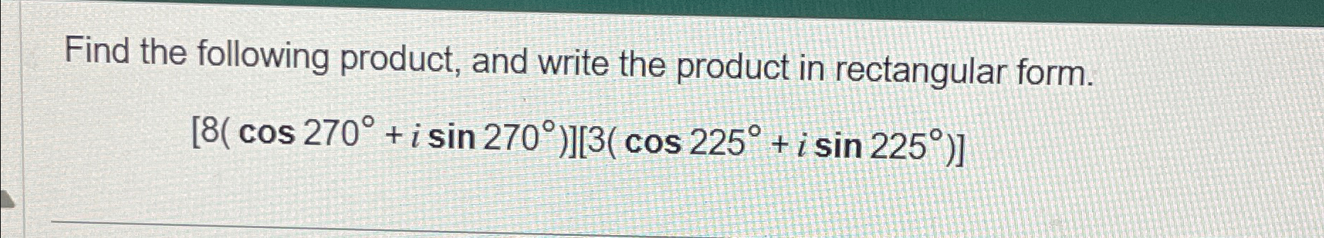 Solved Find the following product, and write the product in | Chegg.com