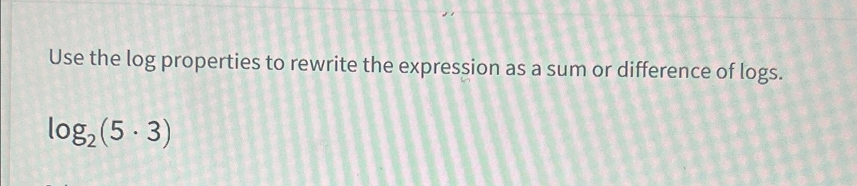 Solved Use the log properties to rewrite the expression as a | Chegg.com