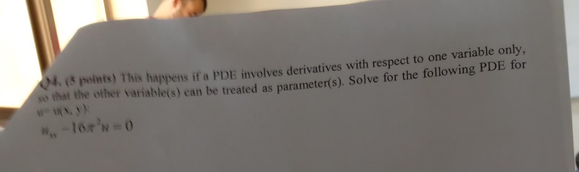 Solved 4. (5 points) this happens if a PDE involves | Chegg.com
