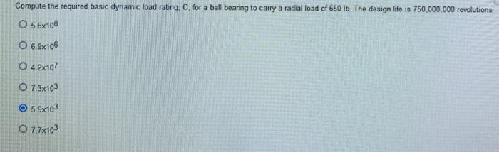 Solved Compute the required basic dynamic load rating, C. | Chegg.com