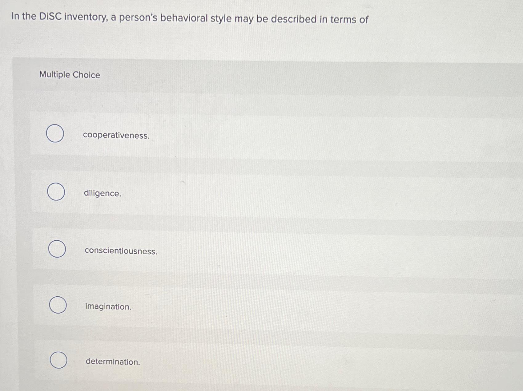 Solved In the DiSC inventory, a person's behavioral style | Chegg.com