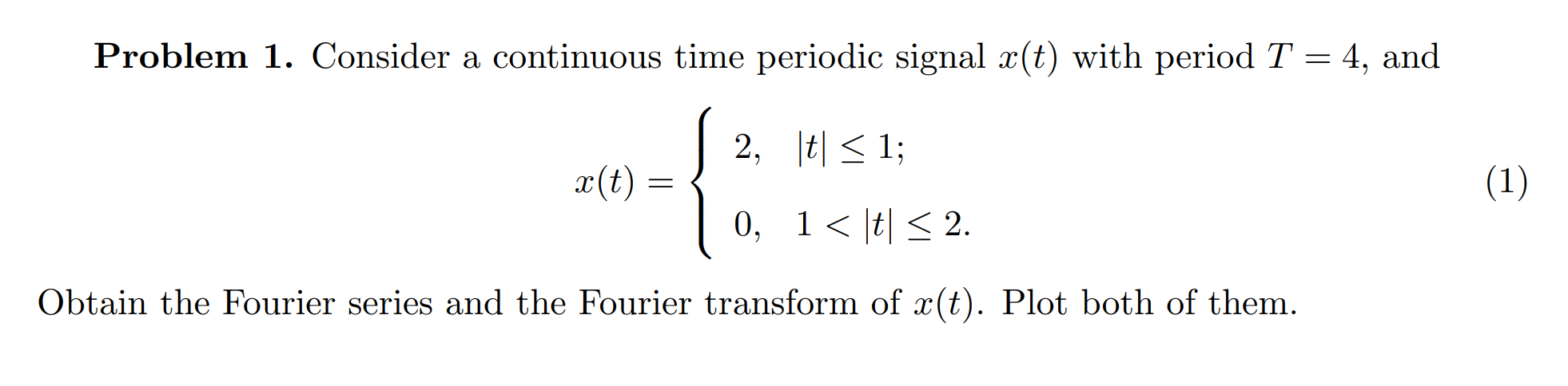 Problem 1. Consider a continuous time periodic | Chegg.com Problem 1. Consider a continuous time periodic | Chegg.com