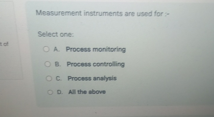 Solved Measurement instruments are used for :-Select one:A. | Chegg.com