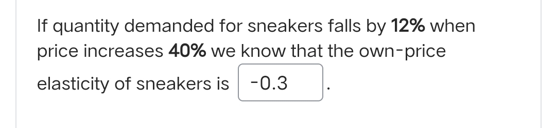 Solved If quantity demanded for sneakers falls by 12% ﻿when | Chegg.com