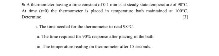Solved 5: A thermometer having a time constant of 0.1 min is | Chegg.com