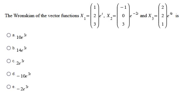 Solved The Wronskian of the vector functions | Chegg.com Solved The Wronskian of the vector functions | Chegg.com