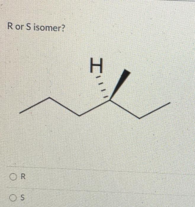 Solved R or S isomer?R or S isomer?R or S isomer?R or S | Chegg.com