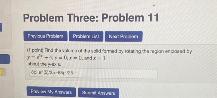 Solved Problem Three: Problem 11 (1 point) Find the volume | Chegg.com