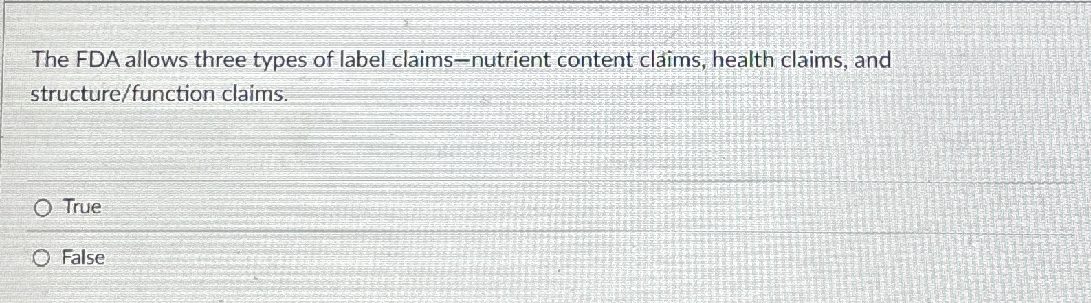 Solved The FDA allows three types of label claims-nutrient | Chegg.com