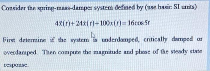 Solved Consider the spring-mass-damper system defined by | Chegg.com