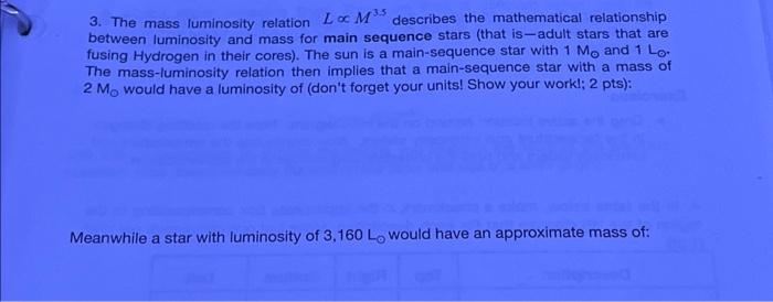 Solved 3. The mass luminosity relation Loc M3.5 describes | Chegg.com