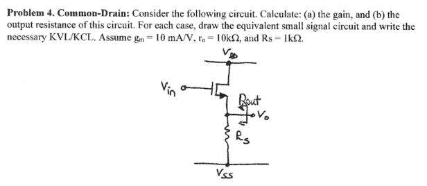 Solved Problem 4. ﻿Common-Drain: Consider the following | Chegg.com