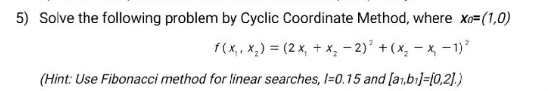 Solved 5) Solve the following problem by Cyclic Coordinate | Chegg.com