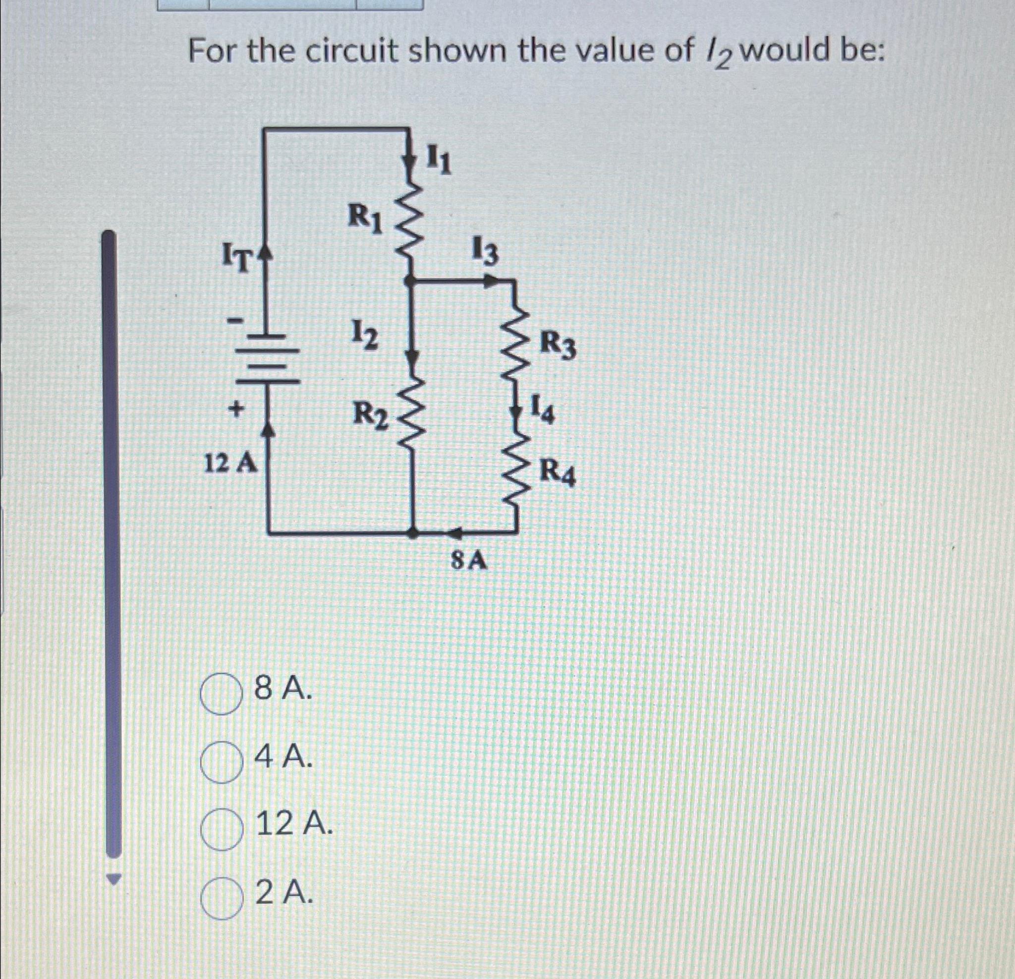 Solved For the circuit shown the value of I2 ﻿would | Chegg.com
