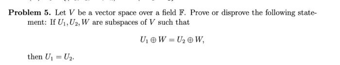 Solved Problem 5. Let V be a vector space over a field F. | Chegg.com